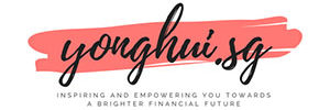 Yonghui.sg - Inspiring and Empowering you towards a brighter financial ...